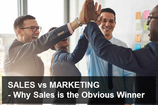 Sales vs Marketing – Why Sales is the Obvious Winner